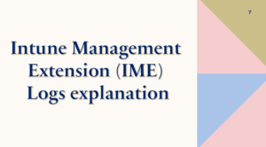 Intune IME Logs explanation – endusersupports.com